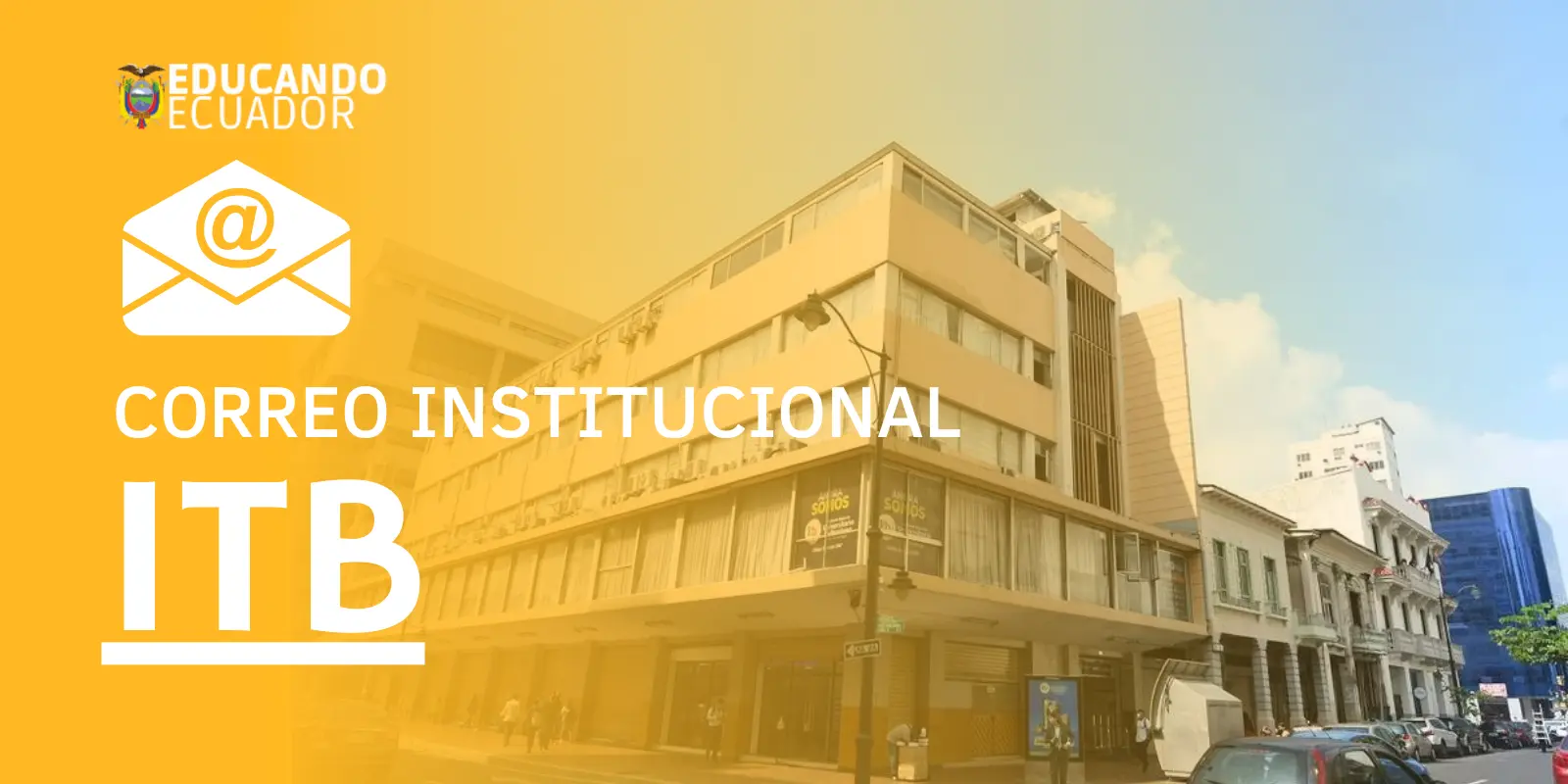 ⊛ Correo Institucional ITB Ecuador 《 Iniciar Sesión 》 ️